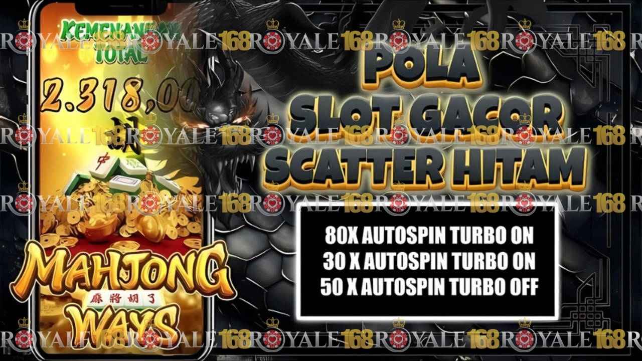 Rahasia Terungkap: Keberuntungan Scatter Hitam Mahjong di Royale168!
